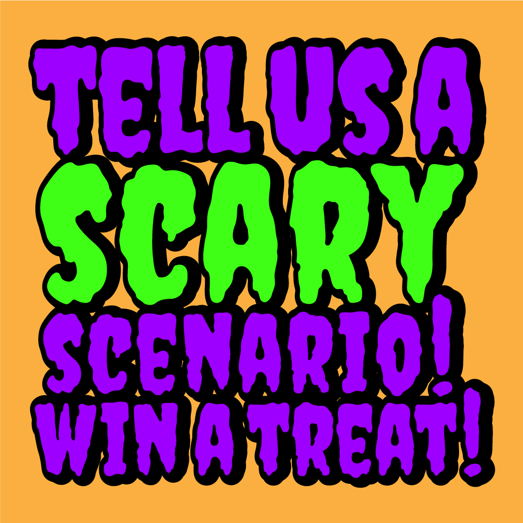 Share your Scary Scenario & Win a Treat! - Go4
